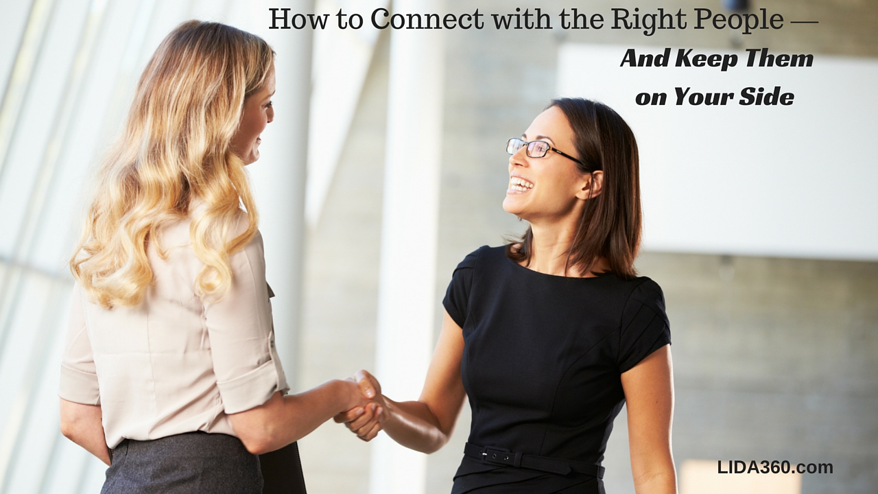 How to Connect with the Right People — And Keep Them on Your Side - LIDA360